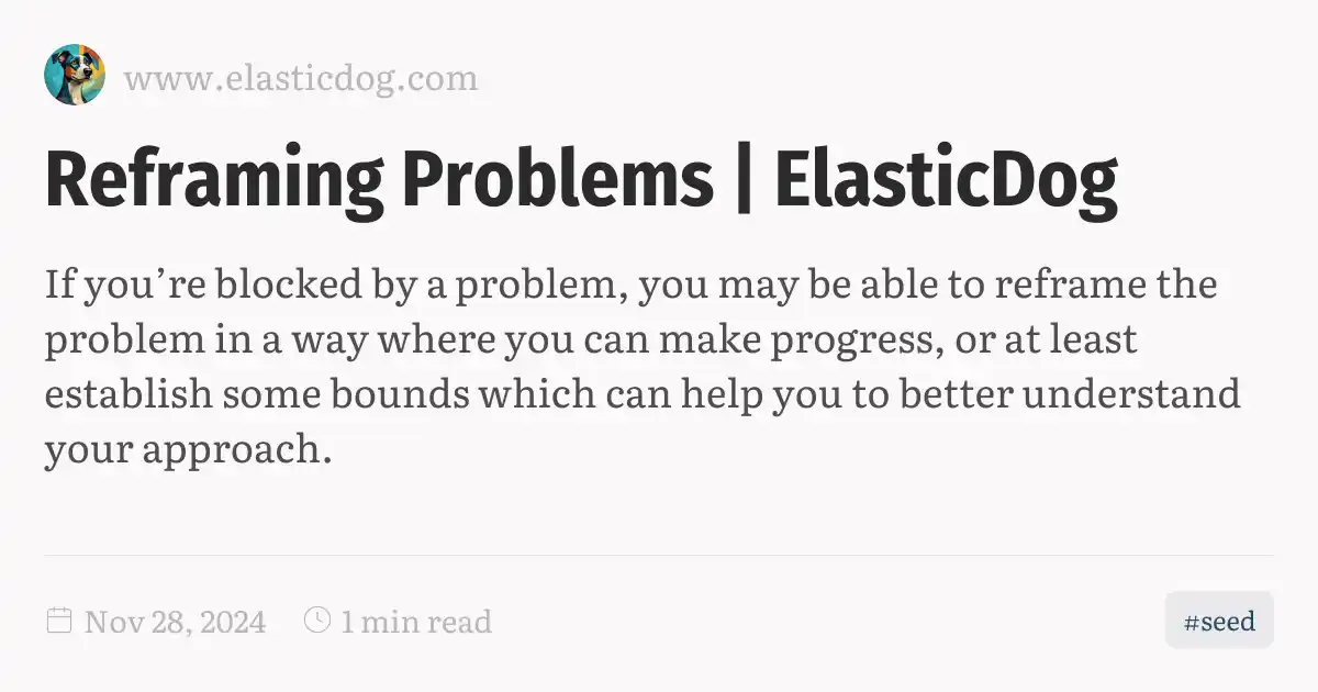 Reframing Problems | ElasticDog