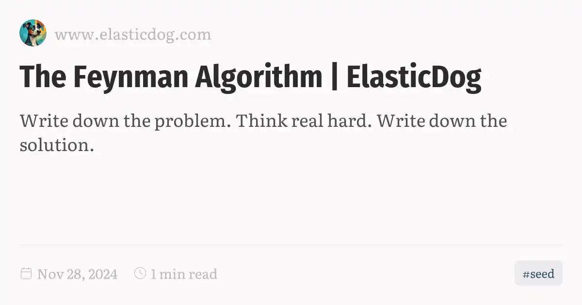 The Feynman Algorithm | ElasticDog