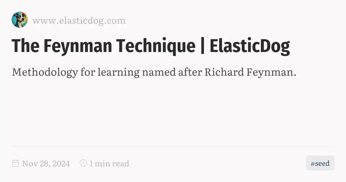 The Feynman Technique | ElasticDog